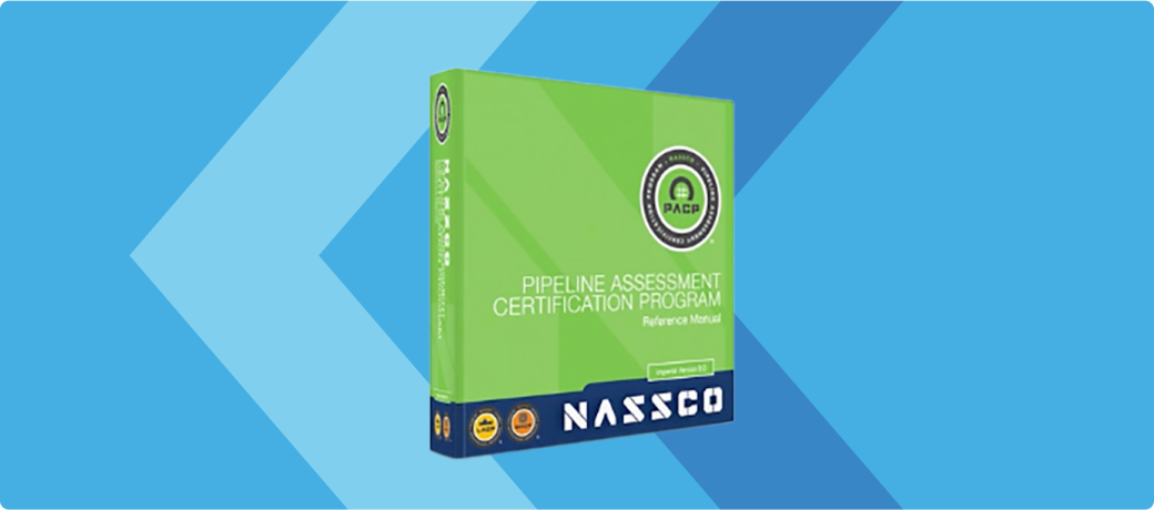 Certification News All Operators Should Know: NASSCO’s PACP™ Version 8 Update